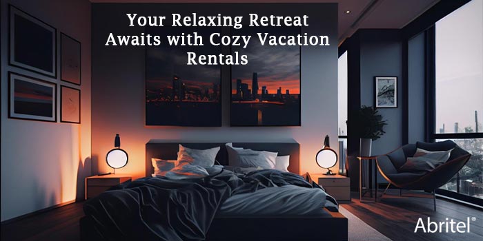 Abritel: Your Relaxing Retreat Awaits With Cozy Vacation Rentals